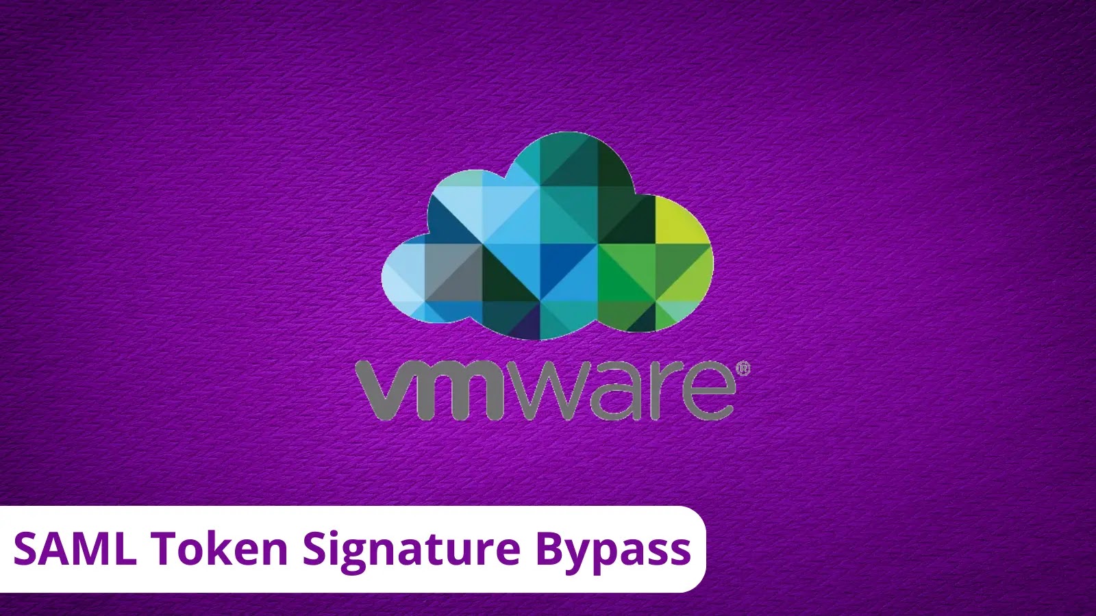 Vmware Tools Contains A Saml Token Signature Bypass Vulnerability Infosecbulletin