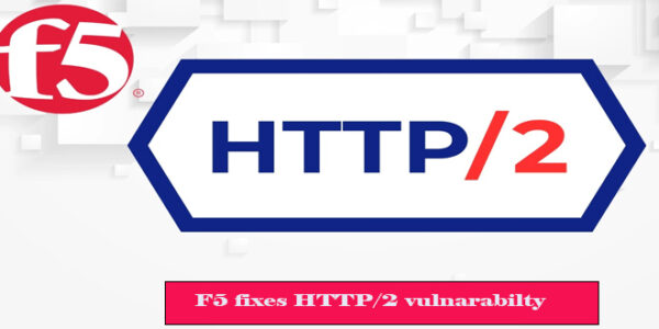 F5 Fixes HTTP/2 Vuln Enabling Massive DoS Attacks - InfoSecBulletin